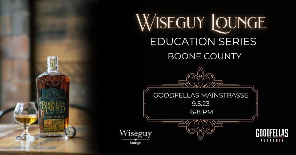 Wiseguy Lounge Educational Series: Boone County, Goodfellas Pizzeria ...