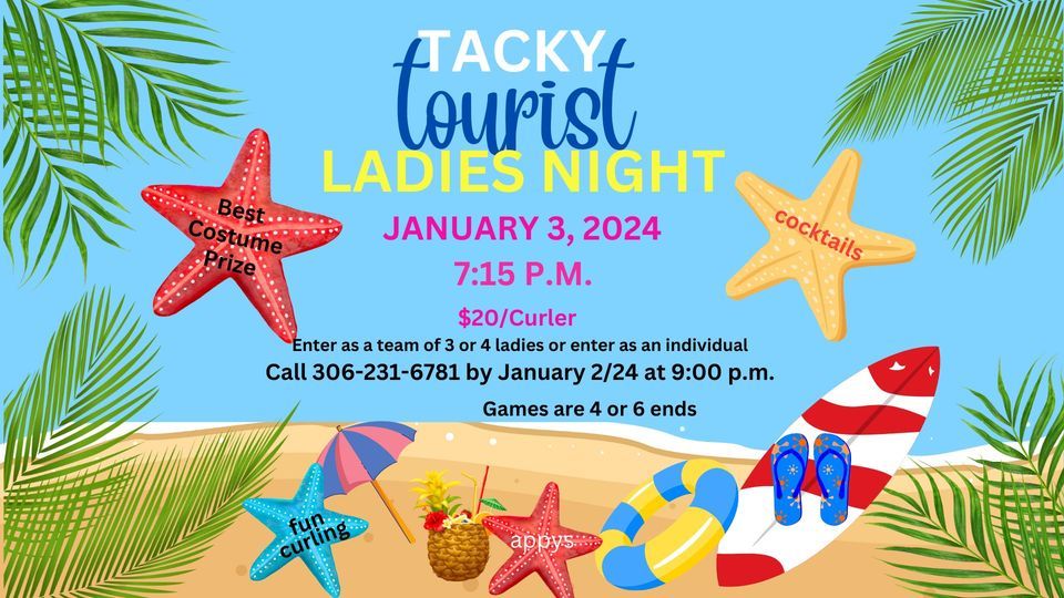 Tacky Tourist Ladies Night, Humboldt Curling Club, January 3 2024 ...