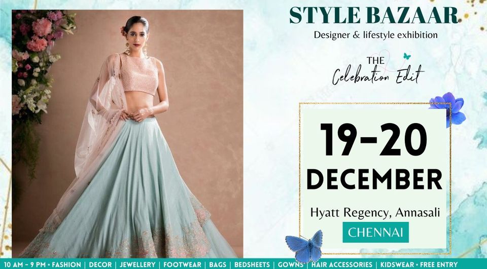 Style Bazaar Designer & Lifestyle Exhibition | CHENNAI, Hyatt Regency ...