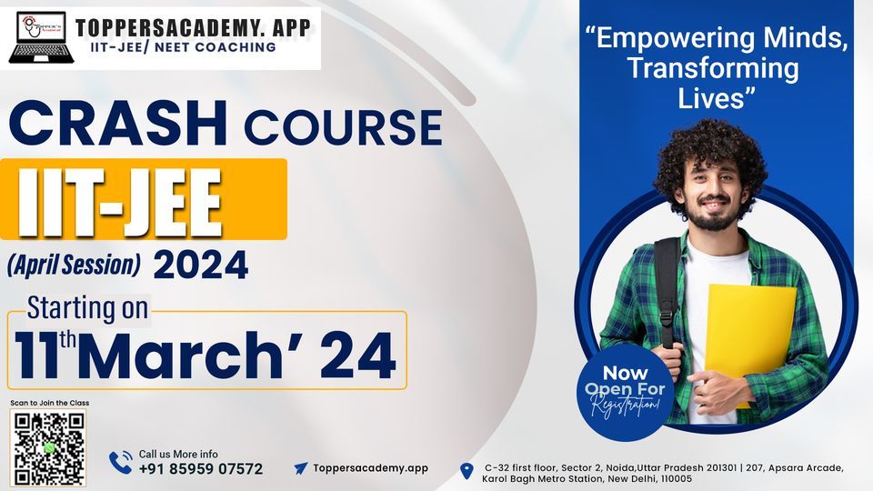 IIT JEE CRASH COURSE STARTING FROM 11TH MARCH 2024 , C-32 Sector 2 Noida,Near sector 15 metro ...
