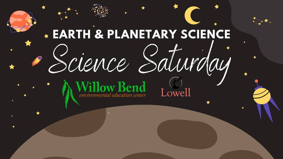 Science Saturday: Earth and Planetary Science, Willow Bend ...
