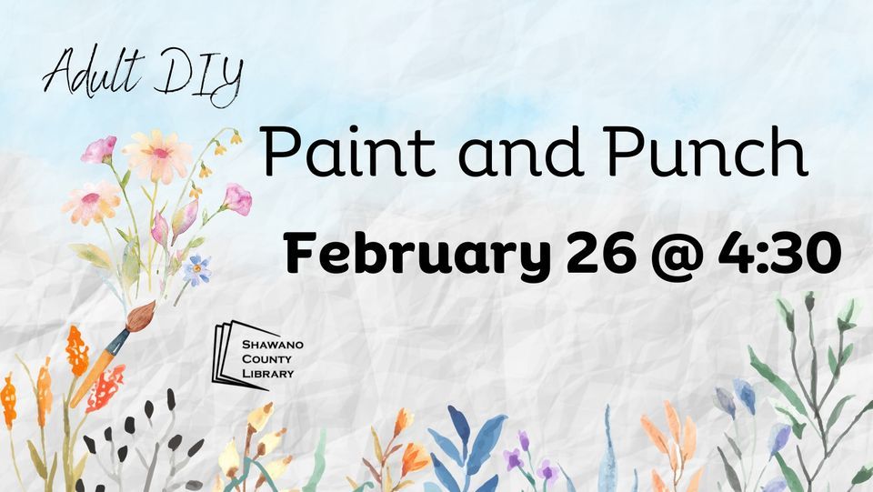 Adult DIY: Paint and Punch, Shawano County Library, February 26 2024 ...