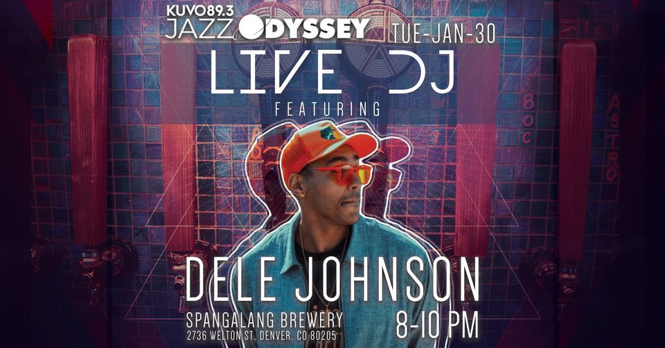 Jazz Odyssey Presents...Live DJ set w/ on-air host Dele Johnson, Spangalang Brewery, Denver ...