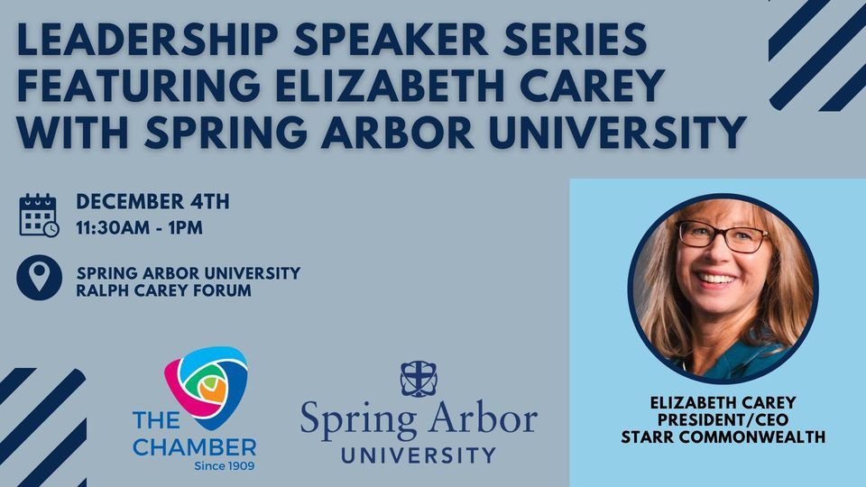 Leadership Speaker Series featuring Elizabeth Carey w/ Spring Arbor ...
