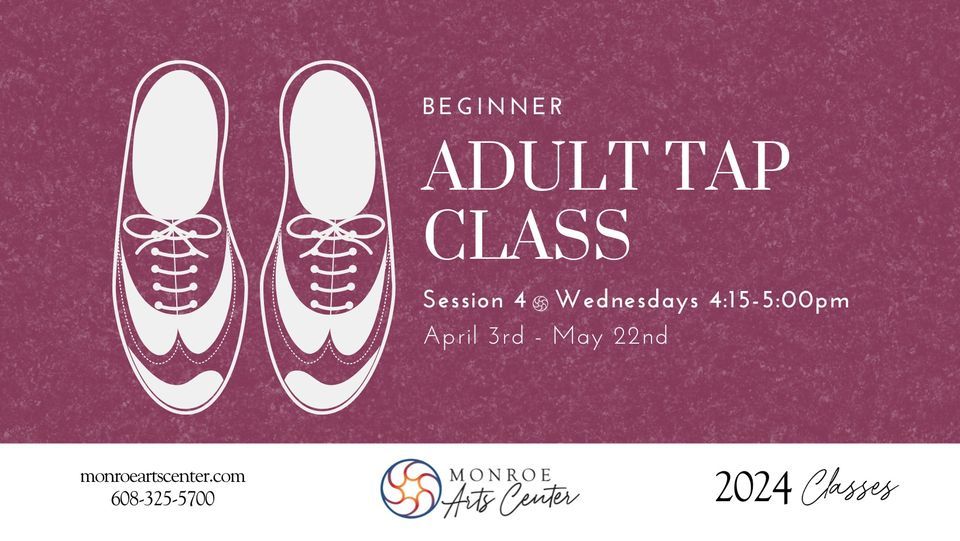 Beginner Adult Tap Class: Session 4 | MAC Classes, Monroe Arts Center ...