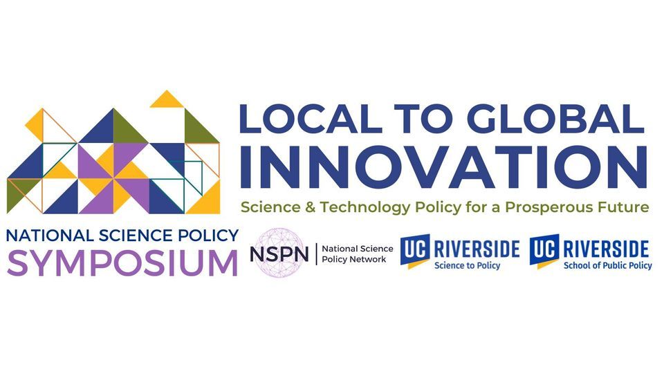 National Science Policy Symposium, 900 University Ave., Riverside, CA ...