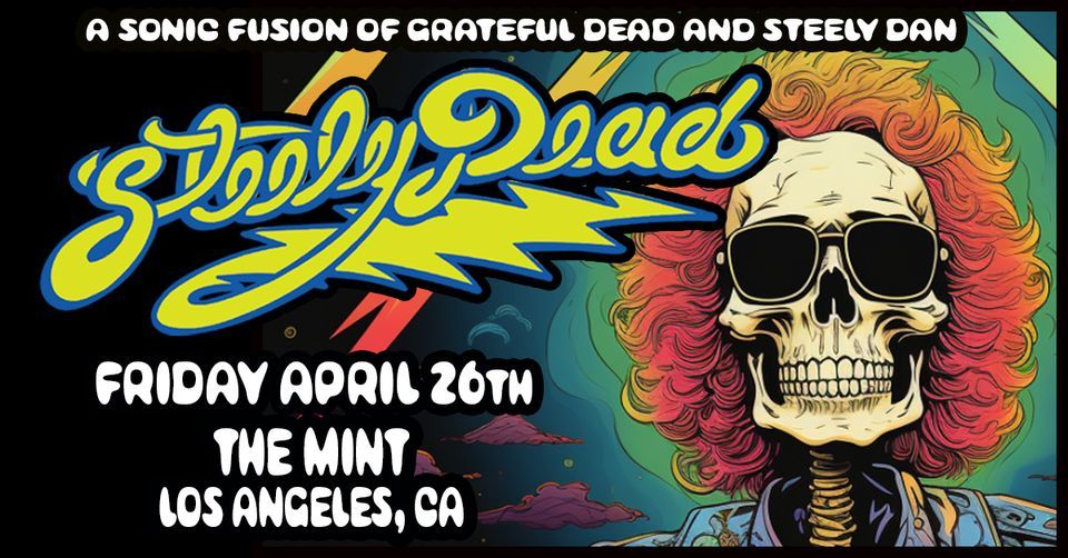 Steely Dead - Steely Dan and Grateful Dead - The Mint LA, The Mint LA ...