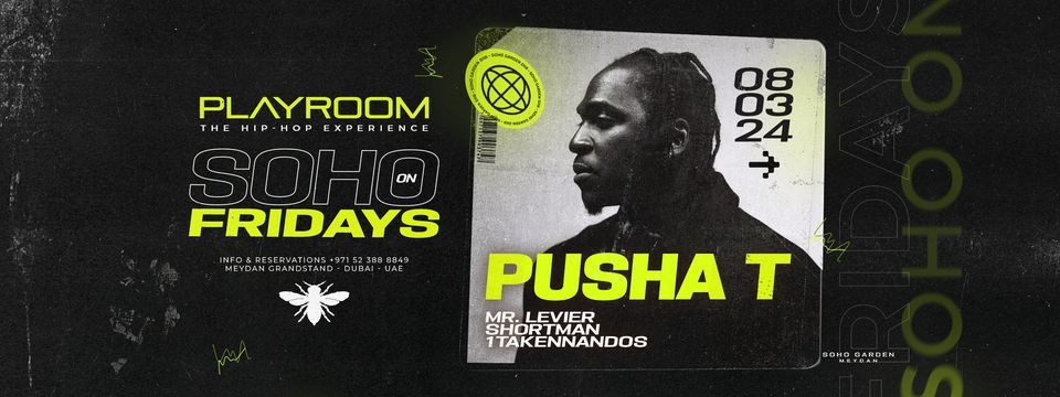 PUSHA T at SOHO ON FRIDAYS, Soho Garden DXB, Dubai, 8 March to 9 March ...