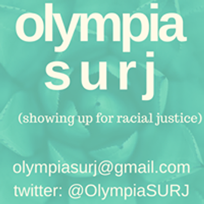 Discover Olympia SURJ: Showing Up for Racial Justice Events | Tickets ...