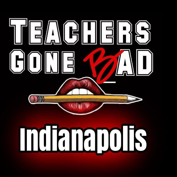 Indianapolis: Teachers Gone Bad Comedy, Helium Comedy Club ...
