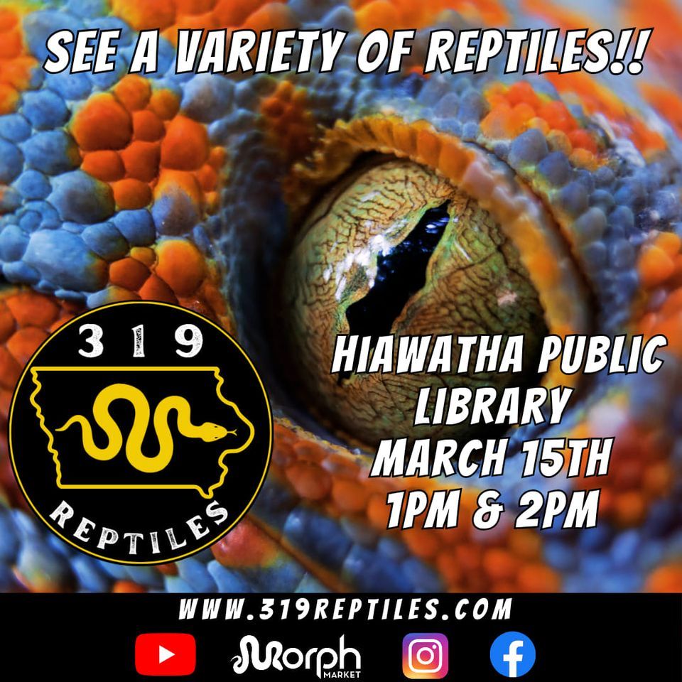 319 Reptiles at the Hiawatha Library, Hiawatha Public Library, March 15 ...