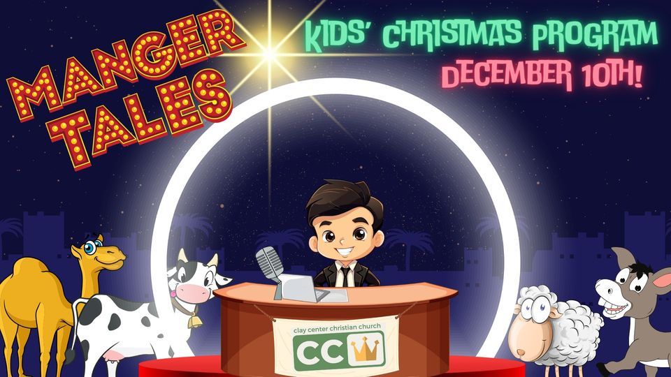 Manger Tales: A Kids Christmas Program, Clay Center Christian Church ...