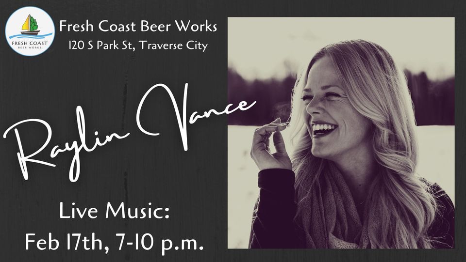 Live Music: Raylin Vance, Fresh Coast Beer Works Microbrewery, Traverse ...