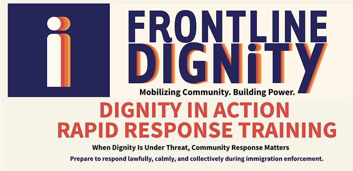 Dignity in Action Rapid Response Training: When ICE Appears, 160 S 15th ...