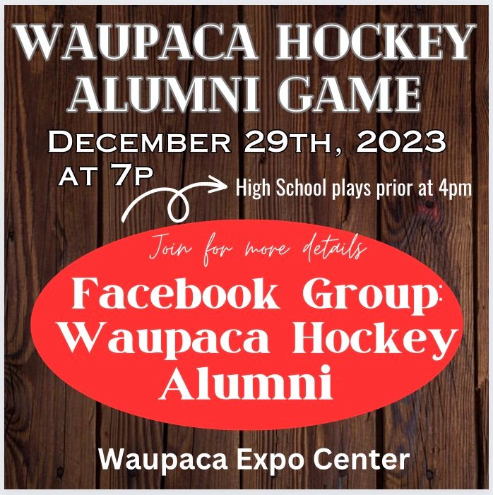 2023 Waupaca Hockey Alumni Game, Waupaca Expo Ice Rink, December 29 ... 2023 Waupaca Hockey Alumni Game, Waupaca Expo Ice Rink, December 29 ...