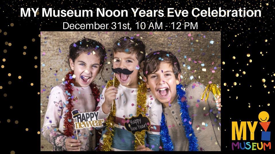 MY Museums NOON Years Eve Extravaganza, MY Museum - Monterey County ...