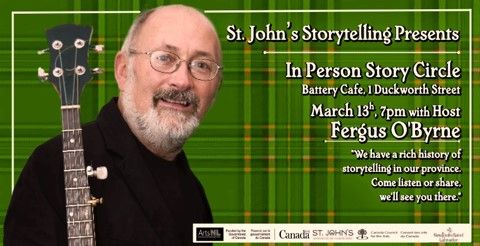 March Story Circle w/ Fergus OByrne! , The Battery Cafe, St. John's, 13 ...