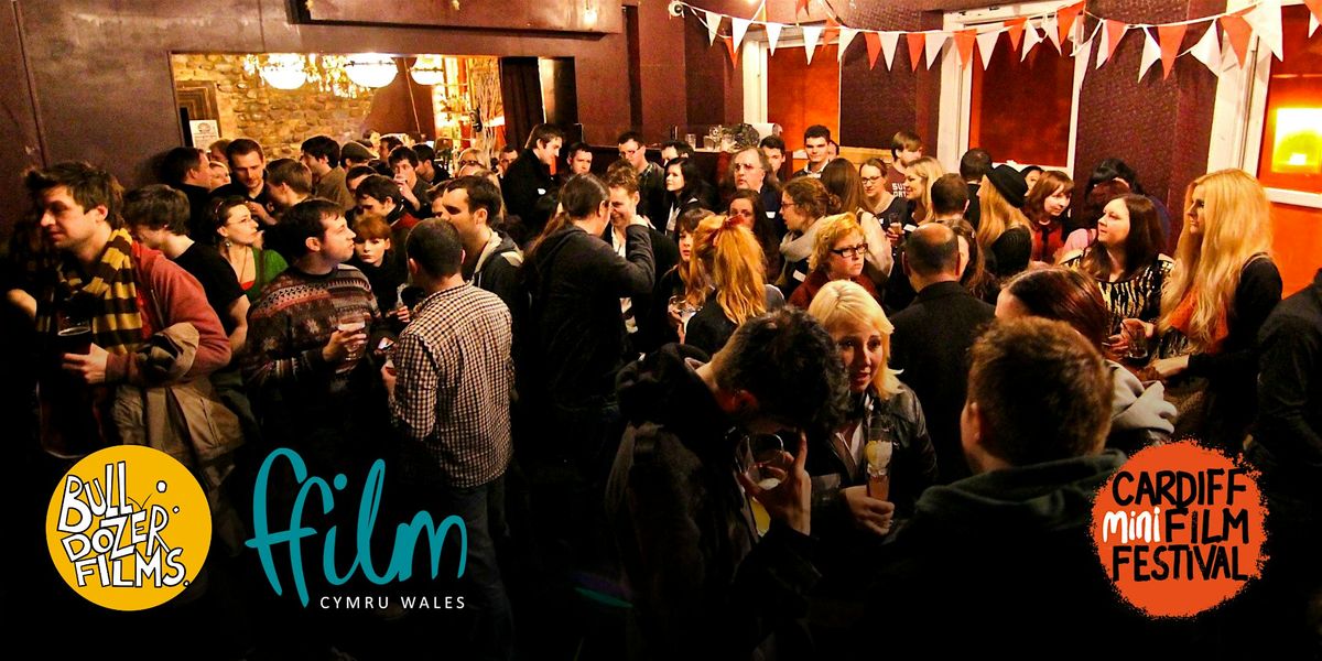 Ffilm Cymru x Bulldozer Films Networking Events: Cardiff Mini Film ...