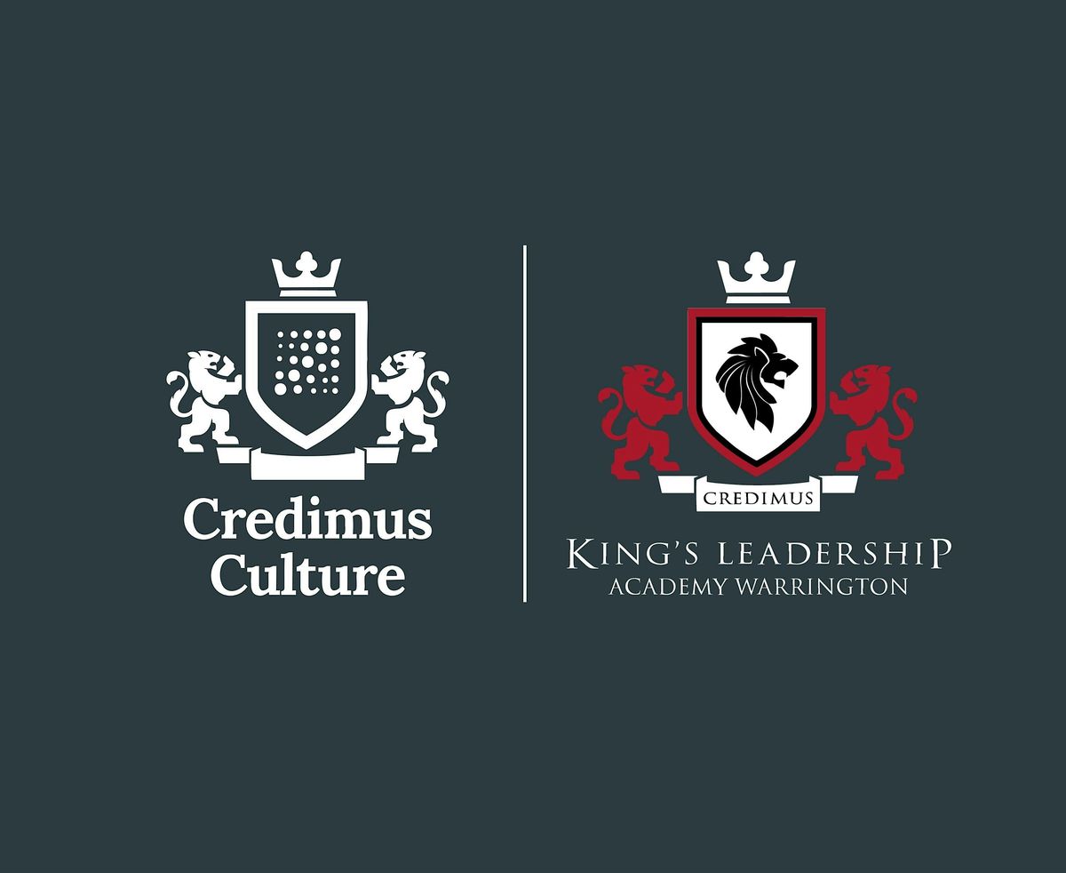 Credimus Culture Warrington 10th February, King's Leadership Academy ...