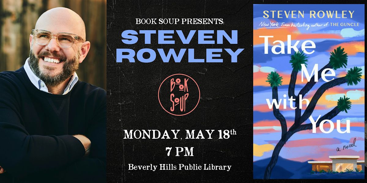 Steven Rowley discusses and signs Take Me With You, Beverly Hills ...