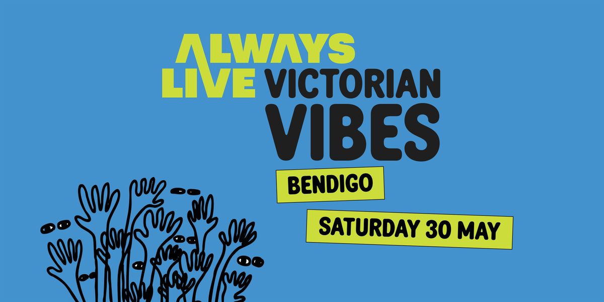 ALWAYS LIVE Victorian Vibes: Bendigo, Pall Mall, Bendigo, 30 May 2026 ...