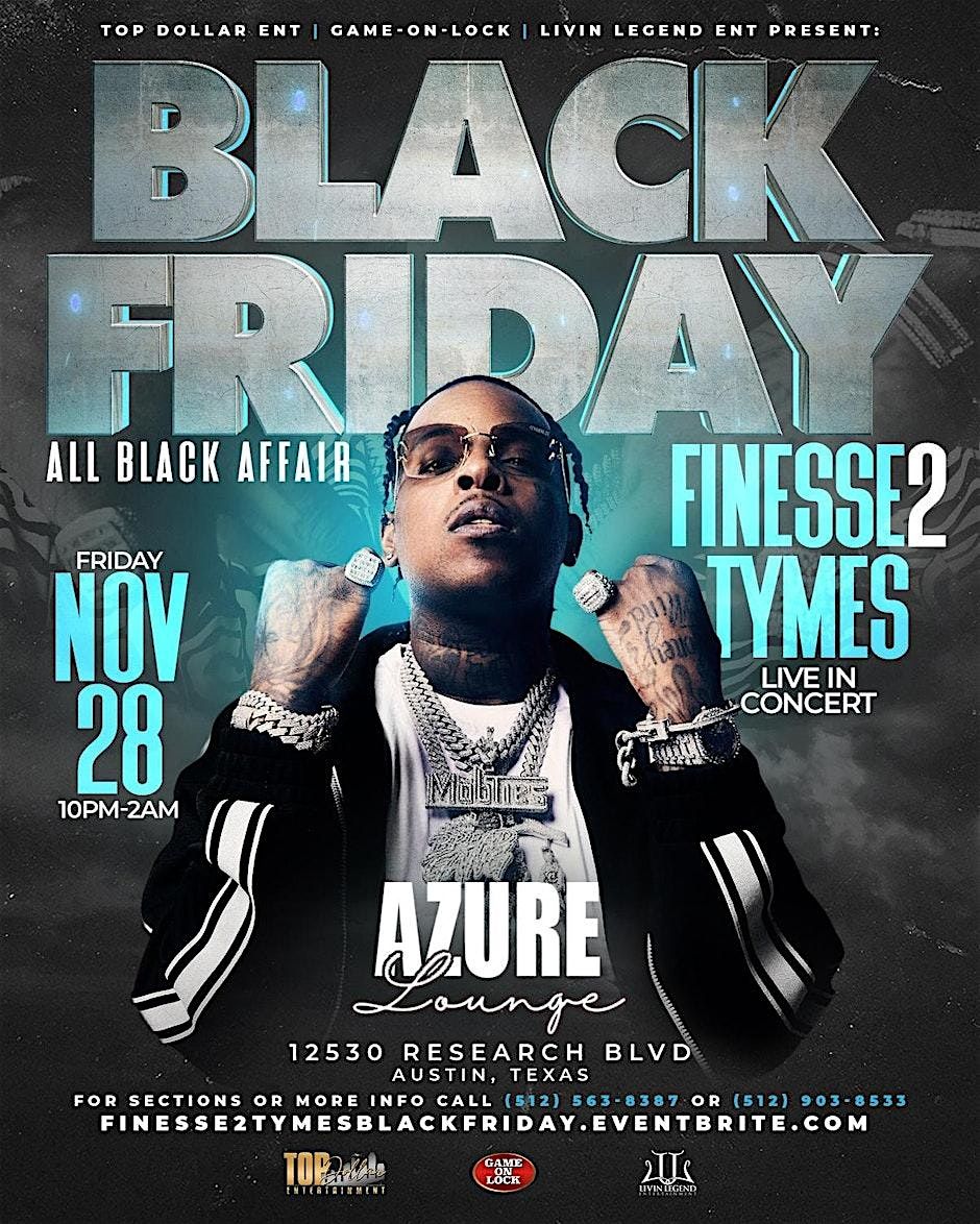 FINESSE 2 TYMES Live In Concert, BLACK FRIDAY, All Black Affair, Azure ...