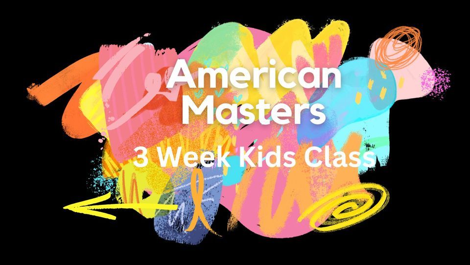 American Masters 3 Week Kids Class, 9th Street Studios, Wichita Falls ...