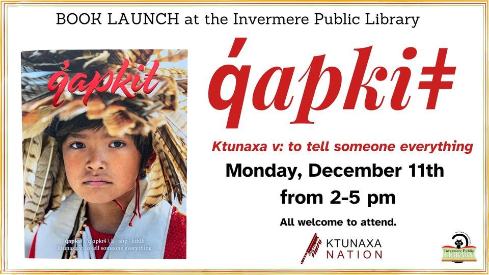 BOOK LAUNCH: q̓apkiǂ (Ktunaxa v: to tell someone everything), Invermere ...