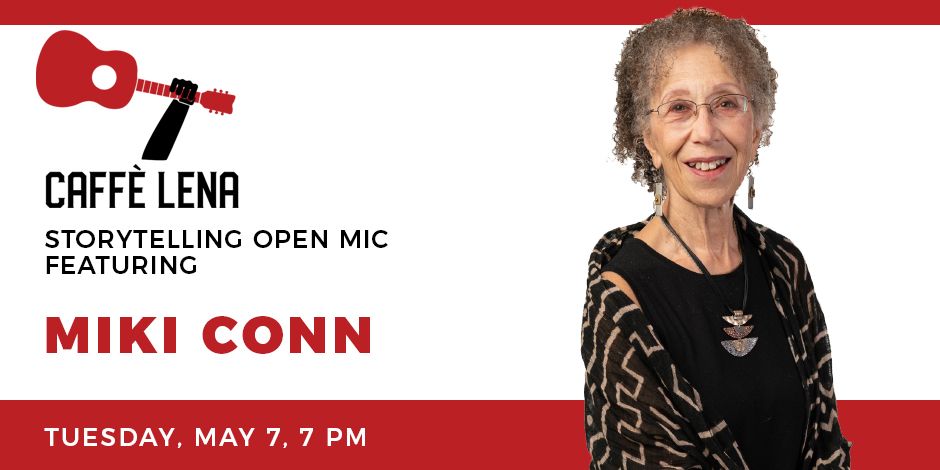 Storytelling Open Mic featuring Miki Conn, Caffe Lena, Saratoga Springs ...