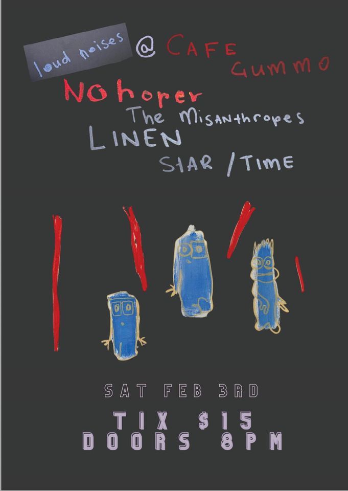 Star/Time + The Misanthropes + No Hoper + Linen at Cafe Gummo, Cafe ...