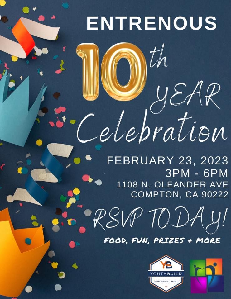 Entrenous 10th Anniversary, Compton YouthBuild, 23 February 2023 ...