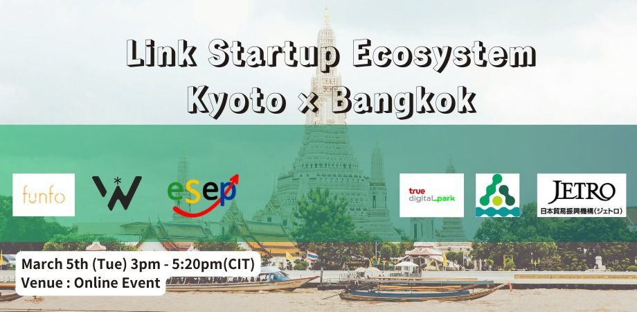 Link Startup Ecosystem - Kyoto×Bangkok, Online event, Bangkok, Thailand, 5 March 2024 | AllEvents.in