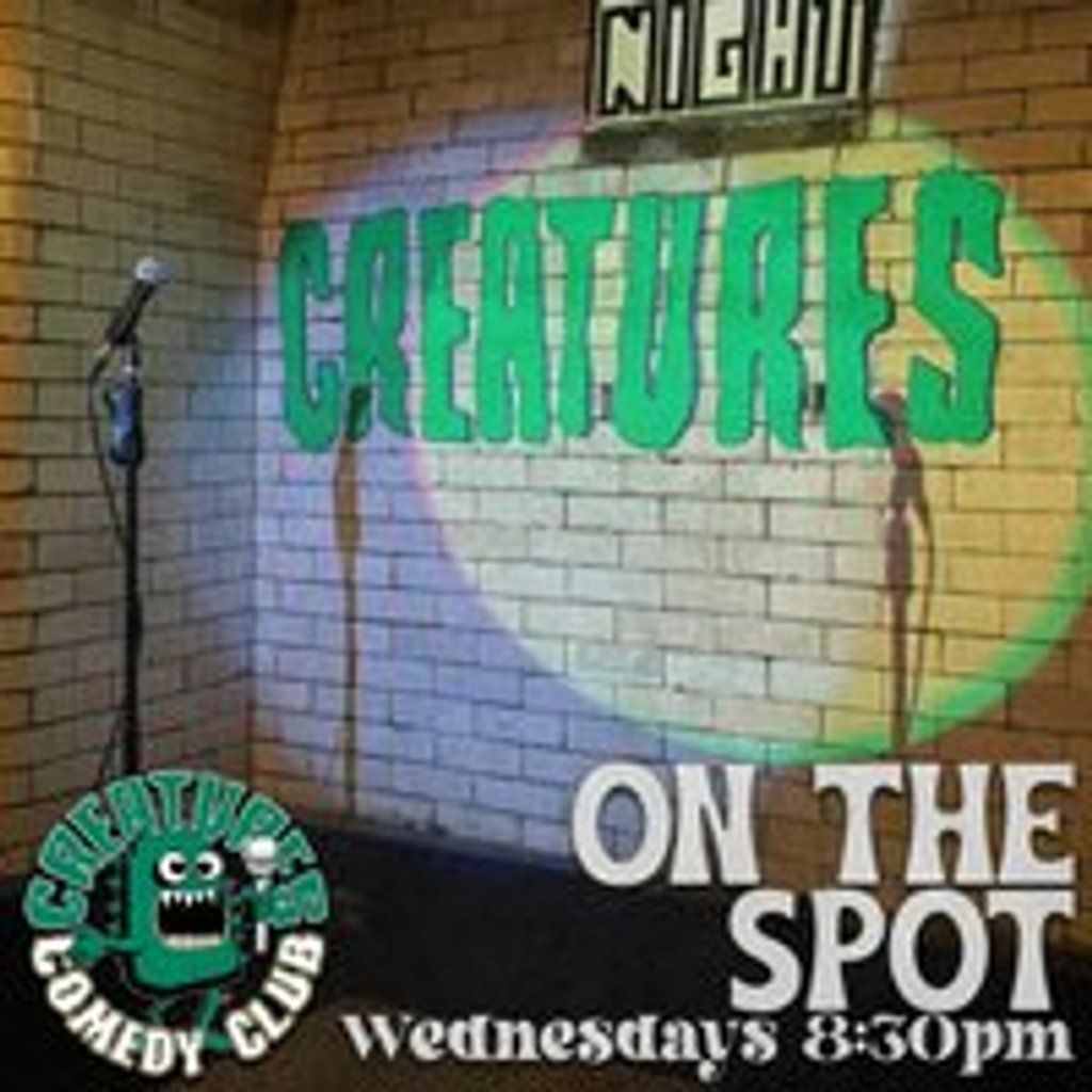 ON THE SPOT || Creatures Comedy Club, Creatures Of The Night Comedy ...