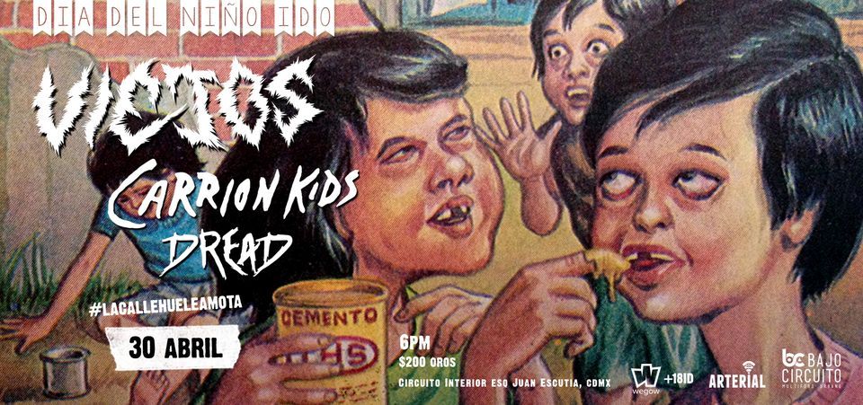 Dia del niño ido / Los Viejos / Carrion kids / Dread, Bajo Circuito ...