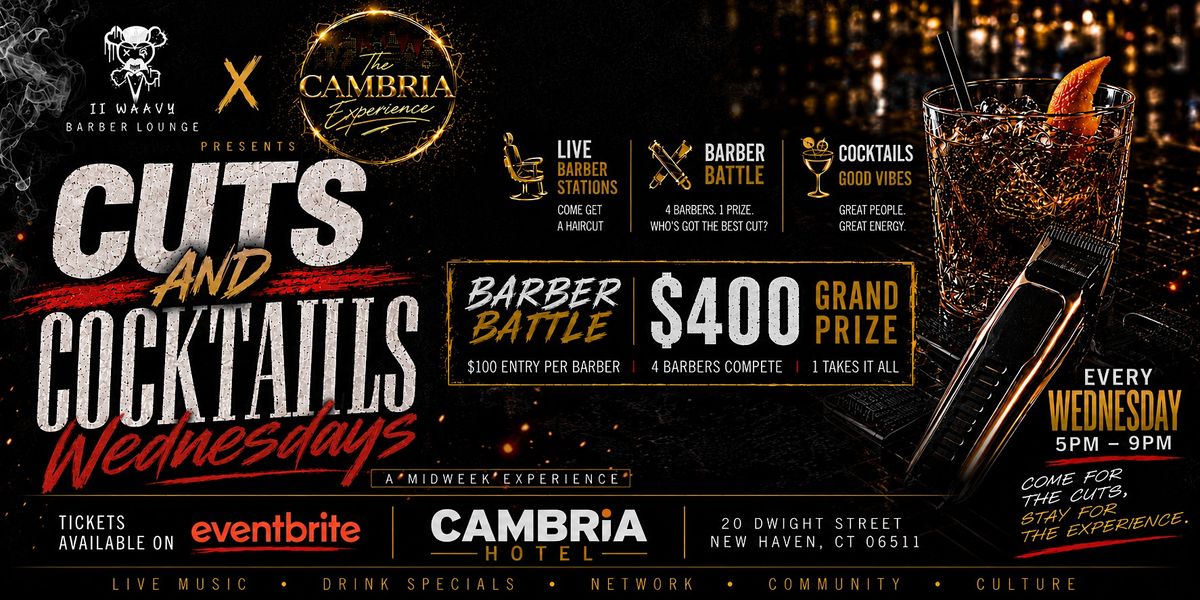 Cuts & Cocktails Wednesdays | Live Barber Battle + Cocktails, Cambria ...
