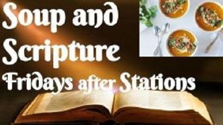 Soup and Scripture Fridays after Stations, San Clemente Catholic Church ...