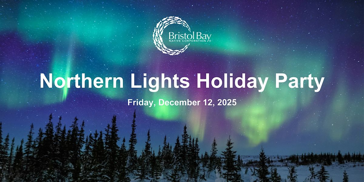 BBNCs Northern Lights Holiday Party, William A. Egan Civic & Convention ...