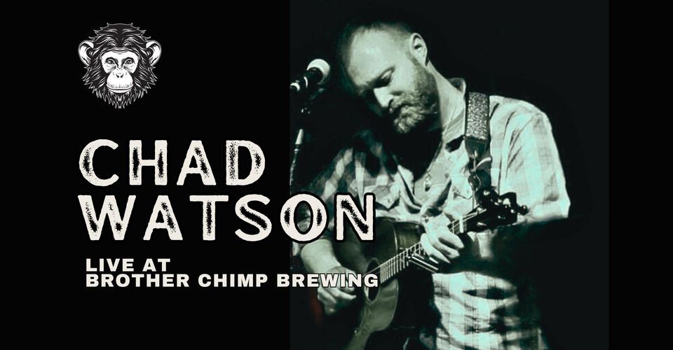 Chad Watson LIVE, Brother Chimp Brewing, North Aurora, 30 March 2024 ...
