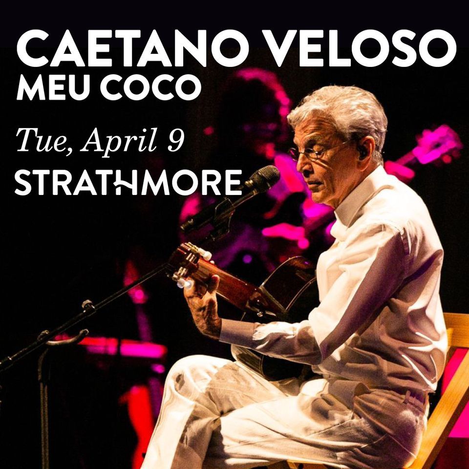 CAETANO VELOSO Meu Coco • The US Farewell Tour • Grammy-winning ...