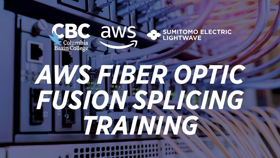 AWS Fiber Optic Fusion Splicing Training, Columbia Basin College, Pasco ...