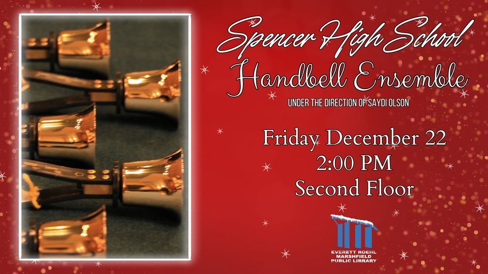 Spencer High School Handbell Ensemble , Everett Roehl Marshfield Public ...