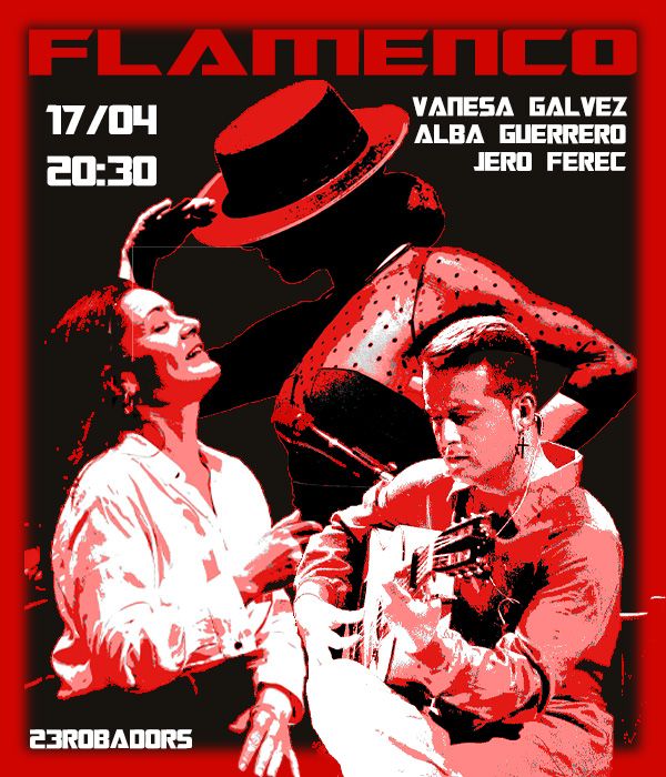 FLAMENCO: VANESA GALVEZ - ALBA GUERRERO - JERO FEREC , 23Robadors ...