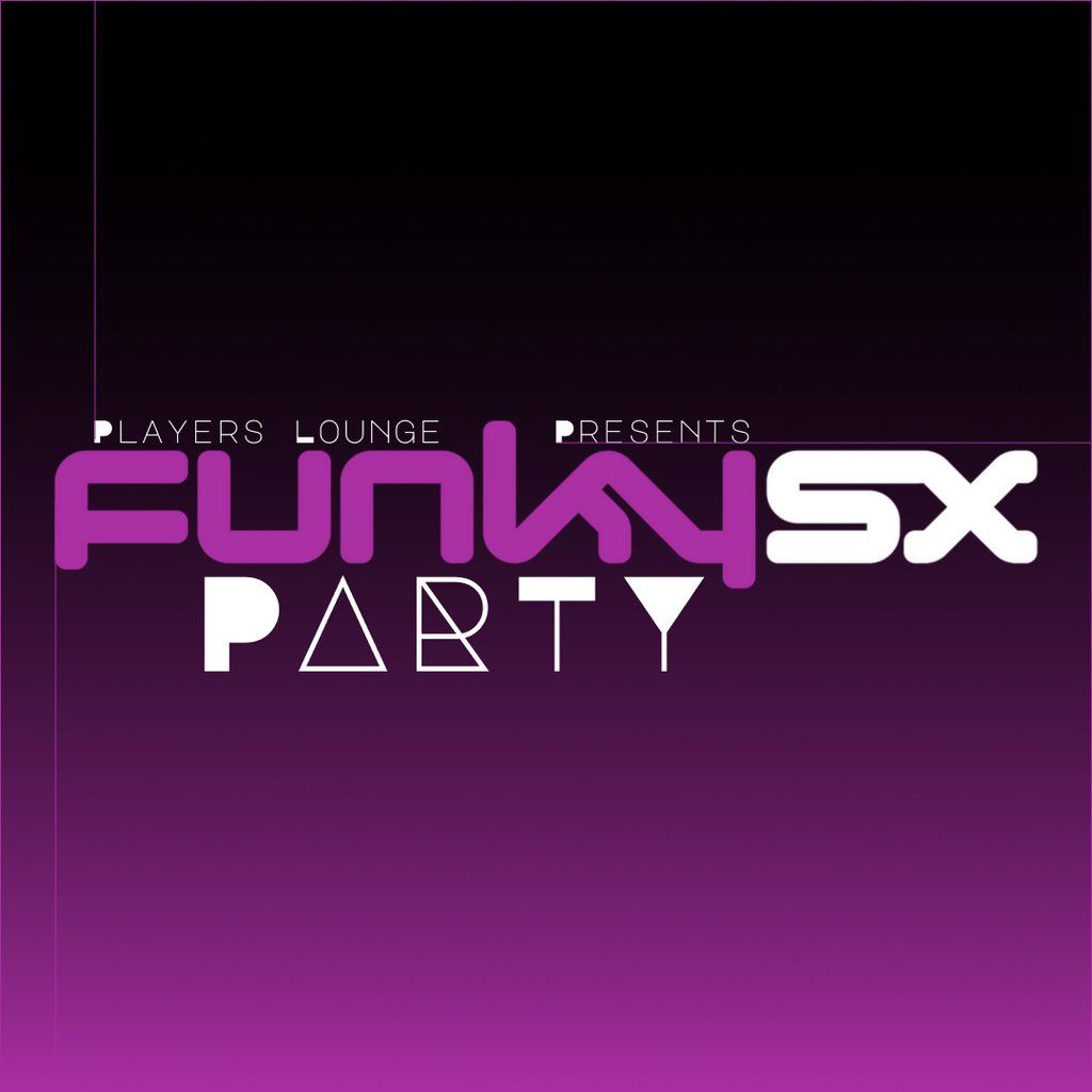 Players Lounge presents Funky SX Party, Players Lounge, Billericay, 20 ...