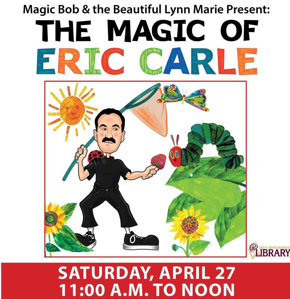 The Magic of Eric Carle with Magic Bob, Elk River Public Library, 27 ...