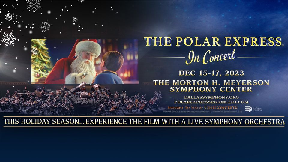 The Polar Express™ in Concert, Morton H Meyerson Symphony Center ...