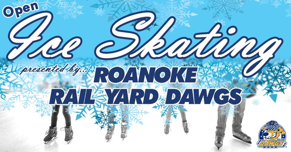 Open Ice Skating presented by the Roanoke Rail Yard Dawgs, LancerLot ...