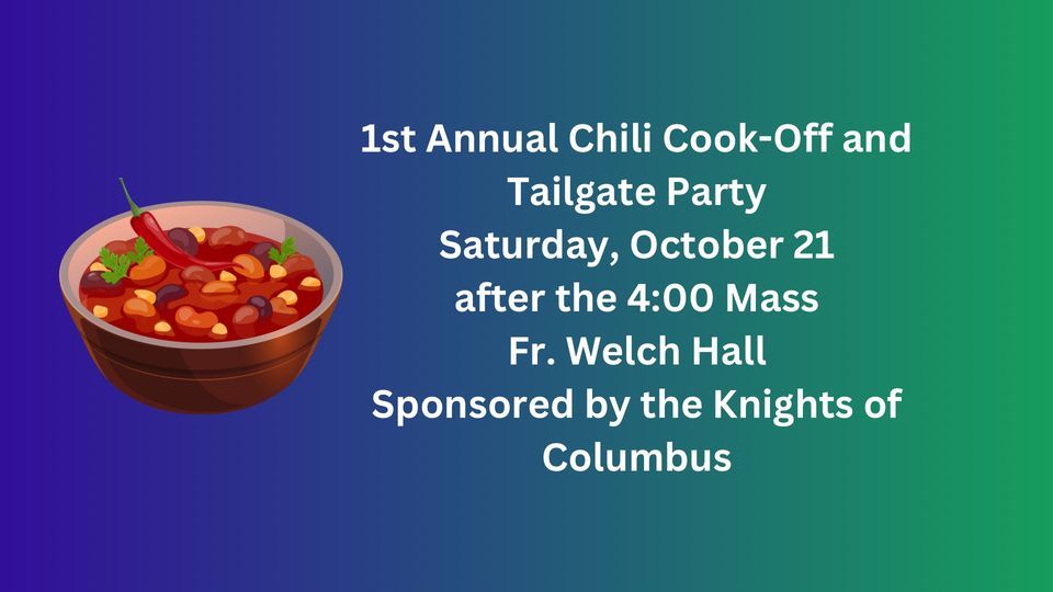 1st Annual Chili Cook-Off and Tailgate , Father Welch Parish Hall ...
