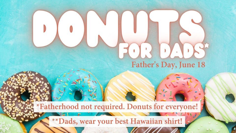 Happy Fathers Day | Donuts For Dads, Unity of Naples, 18 June 2023 ...