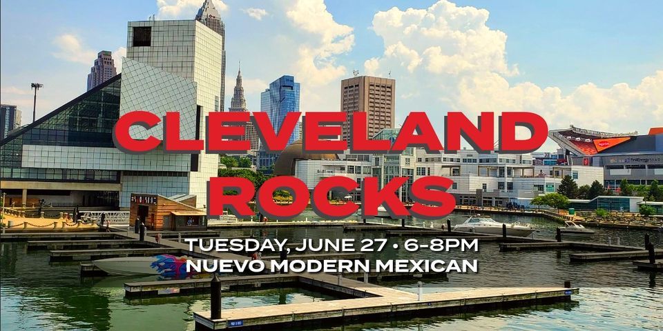 CLEVELAND ROCKS - A Lakeside Happy Hour Event, Nuevo Modern Mexican ...