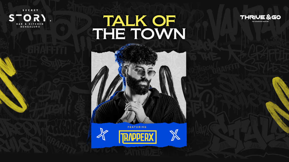 TALK OF THE TOWN ft TRAPPERX, Secret Story Bar & Kitchen, Bangalore, 11 ...